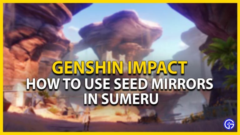 Genshin Impact Sumeru: How To Use Seed Mirrors - Gamer Tweak