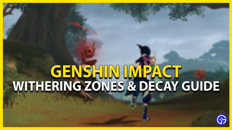 Genshin Impact Withering Zones: How To Destroy & Stop Decay