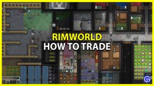 How To Trade In RimWorld - Gamer Tweak