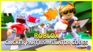 Roblox Clicker Party Simulator Codes - Gamer Tweak