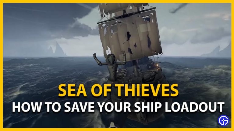 Sea Of Thieves: How To Save Your Ship Loadout - Gamer Tweak
