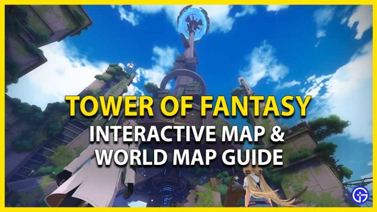 Tower Of Fantasy Interactive Map & World Map Explained