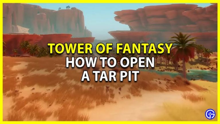 Tower of Fantasy: Open A Tar Pit - Gamer Tweak