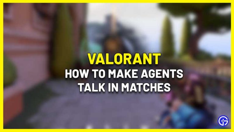 Valorant: How To Make Your Agent Or Character Talk