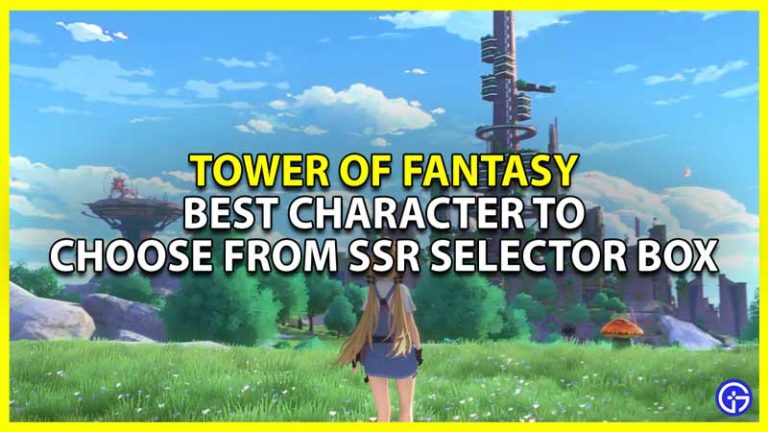 Best Character Pick For SSR Selector Box In Tower Of Fantasy