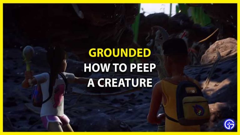 Grounded: How To Peep A Creature - Gamer Tweak