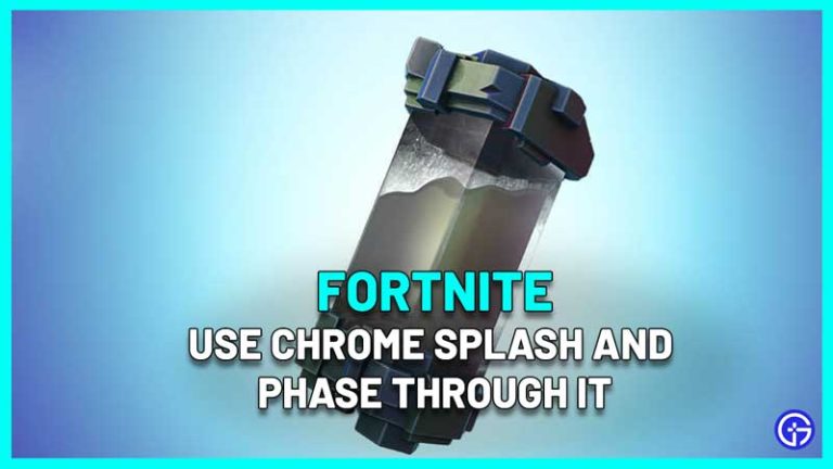 How To Use Chrome Splash To Phase Through Walls In Fortnite