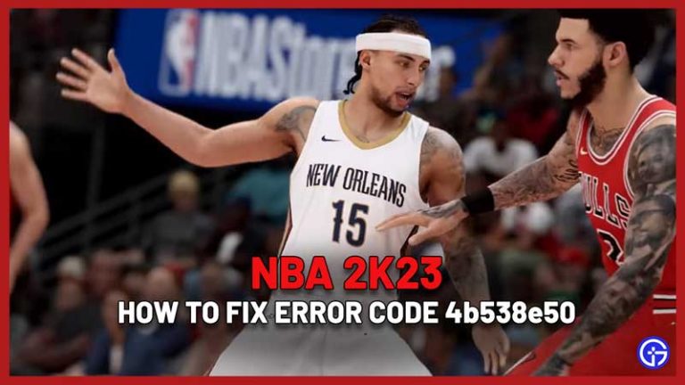Fix NBA 2k23 Error Code 4b538e50 (2023) - Gamer Tweak