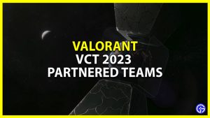 All Partnered Teams In Valorant VCT 2023 - Gamer Tweak