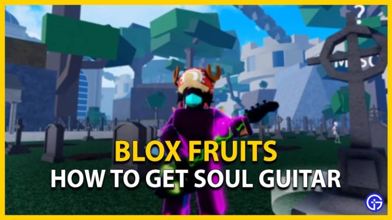 How To Get Soul Guitar In Roblox Blox Fruits - Gamer Tweak
