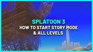 Splatoon 3 Story Mode Levels & Missions List - Gamer Tweak