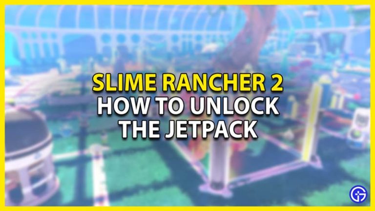 How To Unlock The Jetpack In Slime Rancher 2 - Gamer Tweak