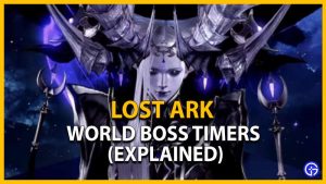 What Is World Boss Timers In Lost Ark (Explained) - Gamer Tweak