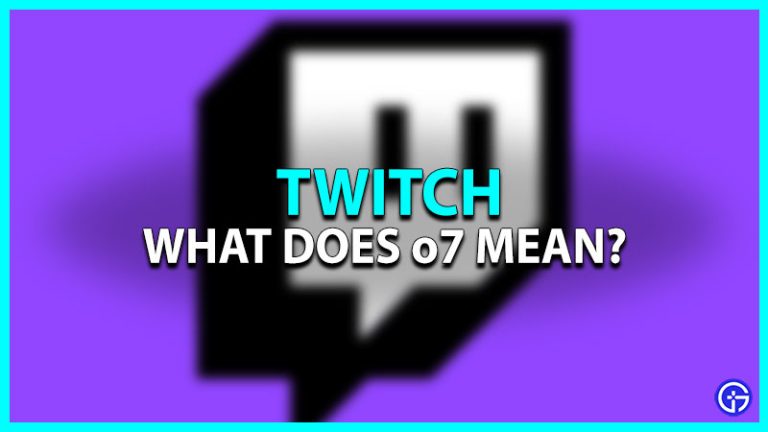 What o7 Means On Twitch? (Explained) - Gamer Tweak