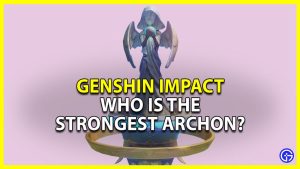 Who Is The Strongest Archon In Genshin Impact From The 7?