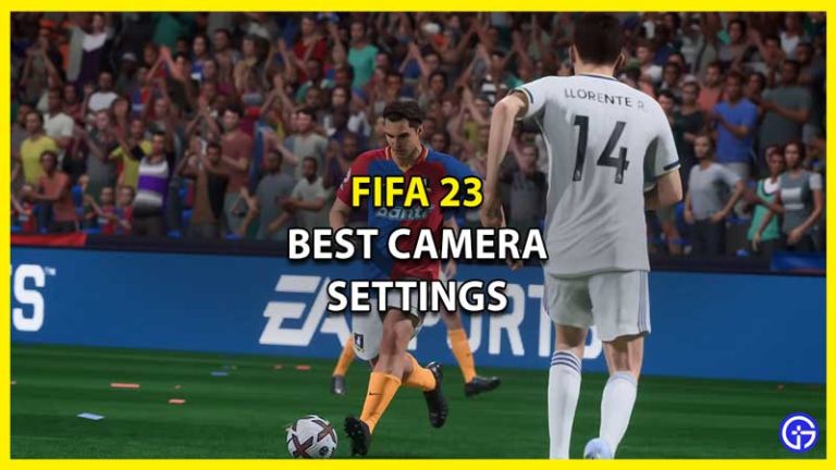 FIFA 23 Best Camera Settings: For Pro & FUT Play - Gamer Tweak