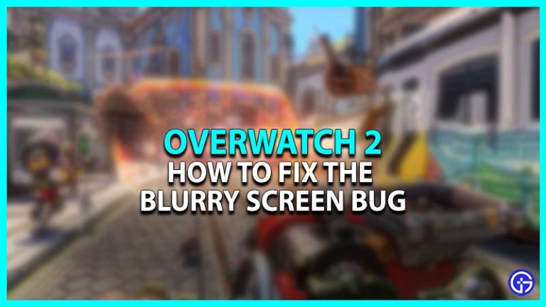 Why Is My Screen Blurry In Overwatch 2 [Fix]