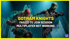 Gotham Knights Failed to Join Session (Multiplayer Not Working)