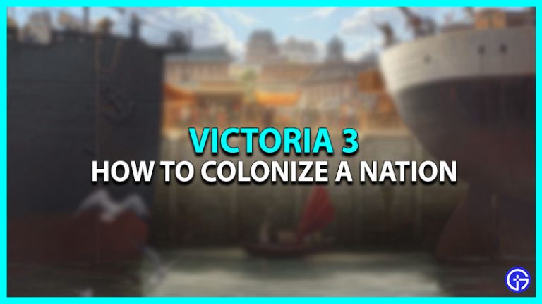 How To Colonize In Victoria 3 [Colonial Growth] - Gamer Tweak
