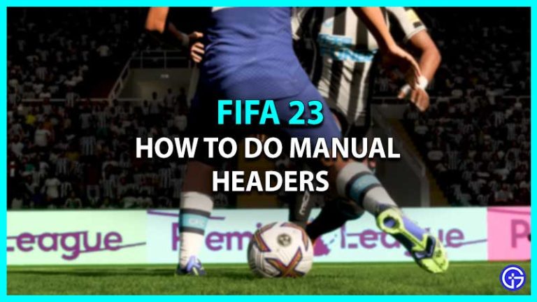How To Do Manual Headers In FIFA 23 - Gamer Tweak