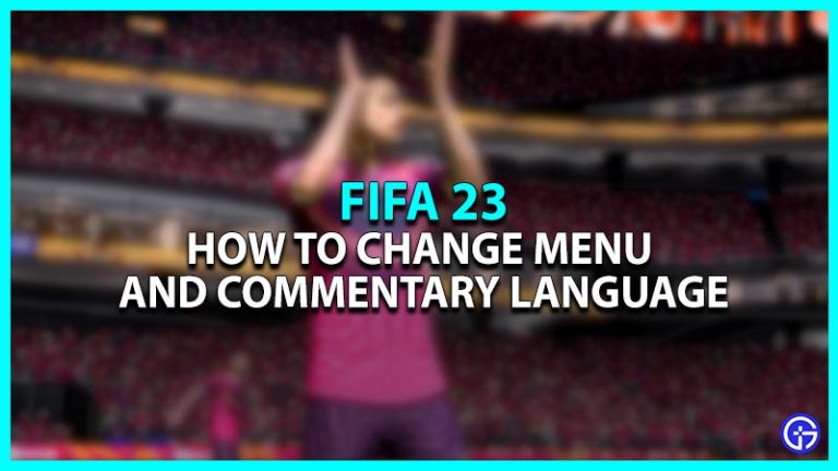 How To Change Language In FIFA 23 (Menu + Commentary)