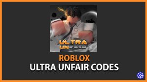 Ultra UnFair Codes - Gamer Tweak
