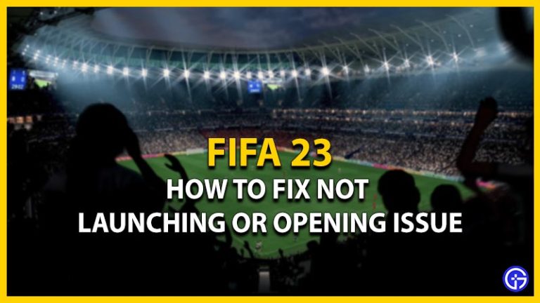 Fix FIFA 23 Won't Open Or Launch On PC Issue - Gamer Tweak