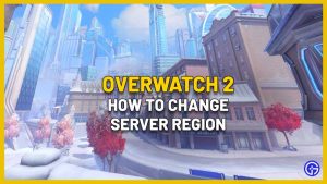 How To Switch Server Region In Overwatch (OW) 2?