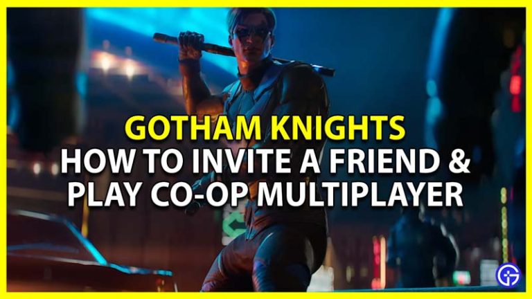 How To Invite A Friend & Play Multiplayer In Gotham Knights
