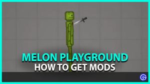 How To Get Mods In Melon Playground - Gamer Tweak