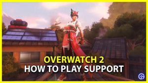 Overwatch 2: How To Play Support - Gamer Tweak