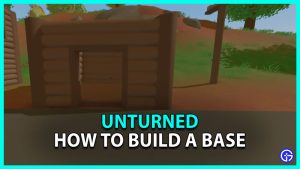 Unturned: How To Build A Base - Gamer Tweak