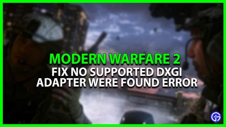 No Supported DXGI Adapter Were Found Error In MW2 [Fix]
