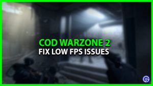 How To Fix Low FPS & Increase Performance In COD Warzone 2?