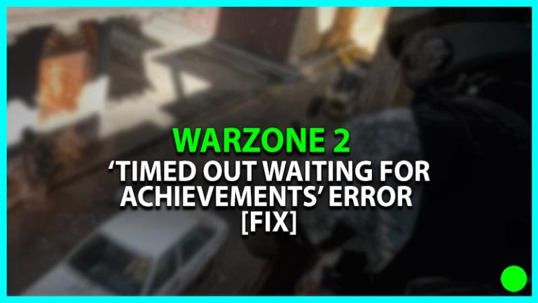 Warzone 2: How To Fix 'Timed Out Waiting For Achievements' Error