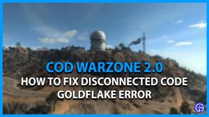 How To Fix Disconnected Code Goldflake Error In Warzone 2