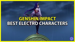 Best Electro Characters To Use In Genshin Impact Tier List