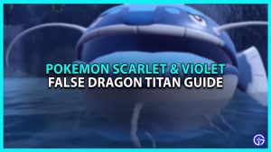 Pokemon Scarlet & Violet: The False Dragon Titan Guide