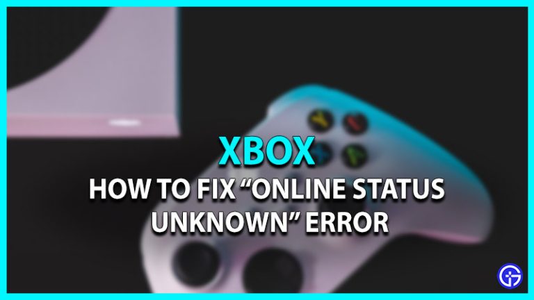 How To Fix The Xbox Online Status Unknown Error - Gamer Tweak