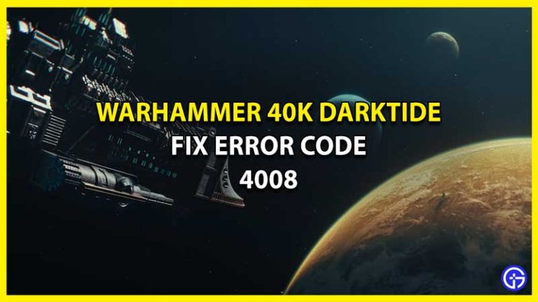 Warhammer 40K Darktide Error Code 4008 Fix - Gamer Tweak