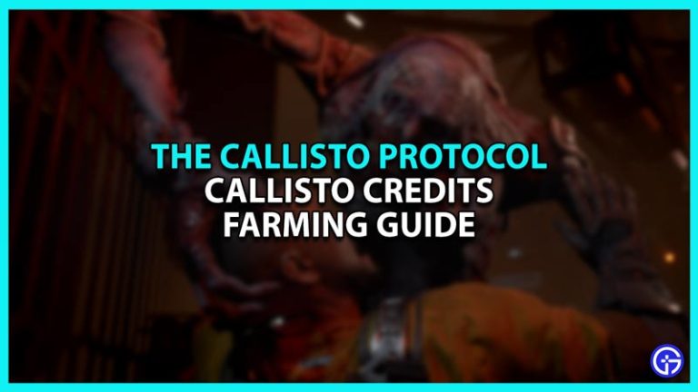 How To Farm Callisto Credits In The Callisto Protocol
