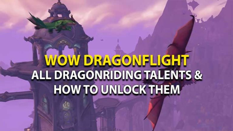 Dragonriding Talents & How To Unlock Them In WoW Dragonflight