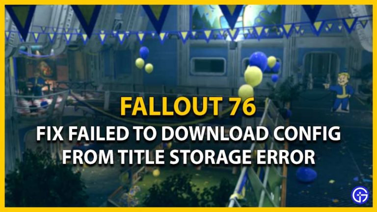 Fix Fallout 76 Failed To Download Config Title Storage Error