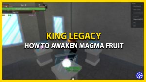 How To Awaken Magma In King Legacy (Roblox) - Gamer Tweak