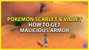 How To Get Malicious Armor In Pokemon Scarlet & Violet