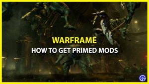 How To Find Primed Mods In Warframe - Gamer Tweak