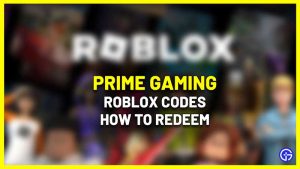Prime Gaming Roblox Codes: How To Redeem - Gamer Tweak
