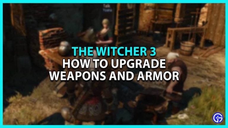 How To Upgrade Weapons And Armor in Witcher 3