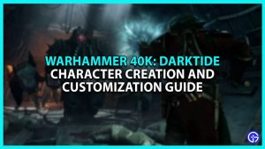 Warhammer 40K Darktide: Character Creation And Customization