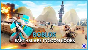 EarthScape Tycoon Codes (December 2023) - Gamer Tweak